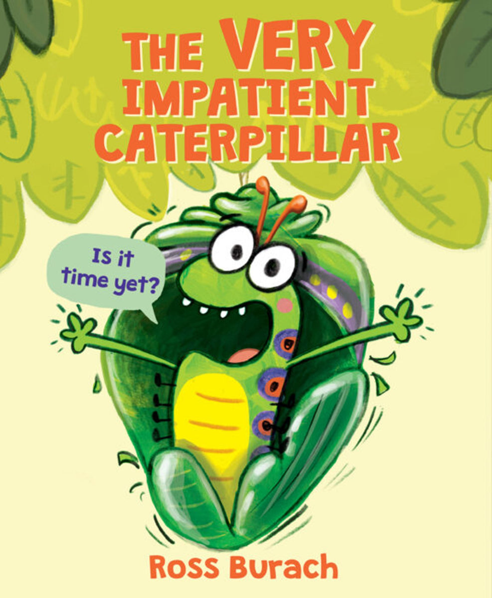 The Very Impatient Caterpillar – The Literacy Store