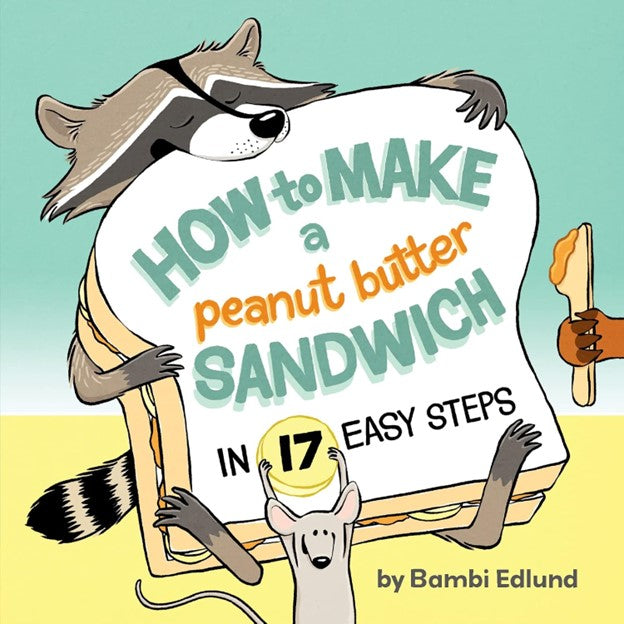 How to Make a Peanut Butter Sandwich in 17 Easy Steps – The Literacy Store